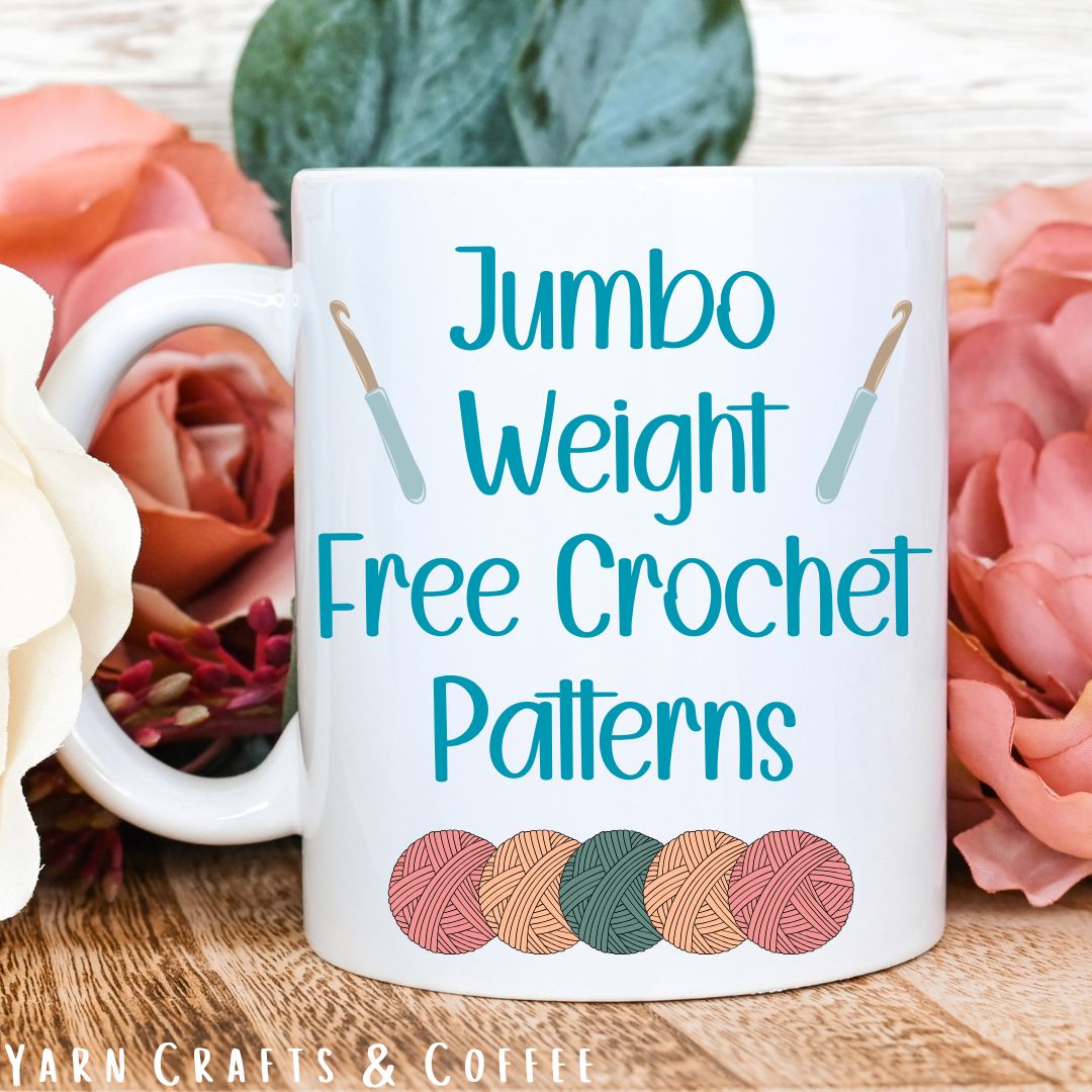 Jumbo Yarn Free Crochet Patterns – Yarn Crafts & Coffee